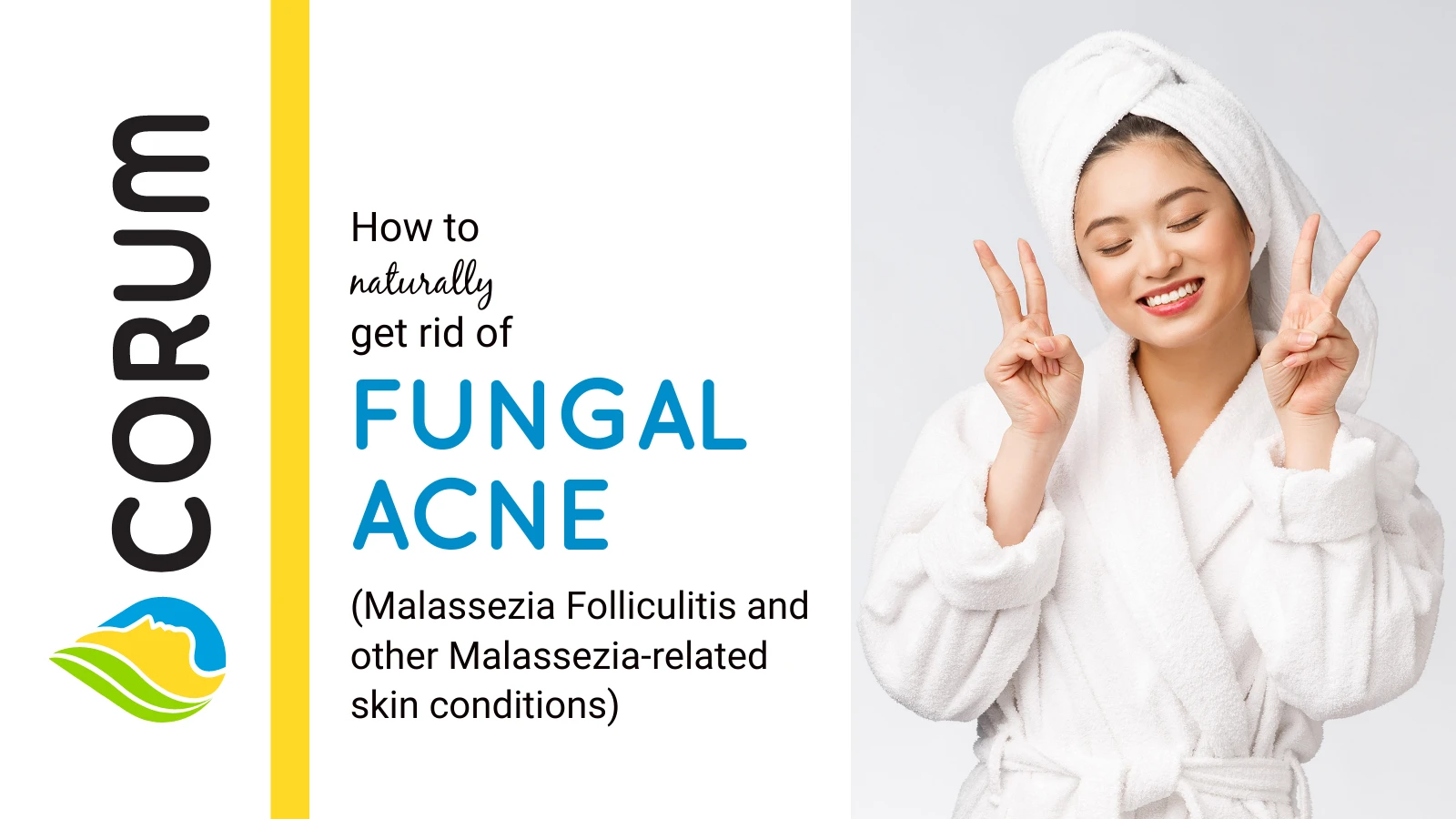 How to Get Rid of Fungal Acne and Other Malassezia-related Skin Conditions